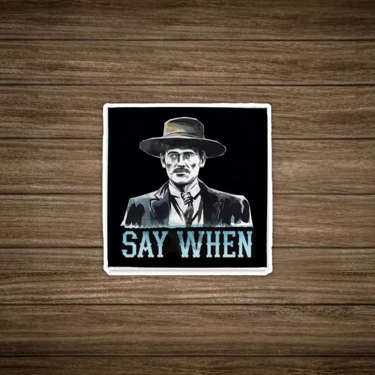 Say When Tombstone Doc Holliday Western Art Print Sticker Wall ...
