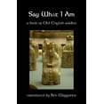 Say What I Am: A Book of Old English Riddles (Paperback) - Walmart.com