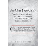 Toronto Old English Studies Say What I Am Called: The Old English ...