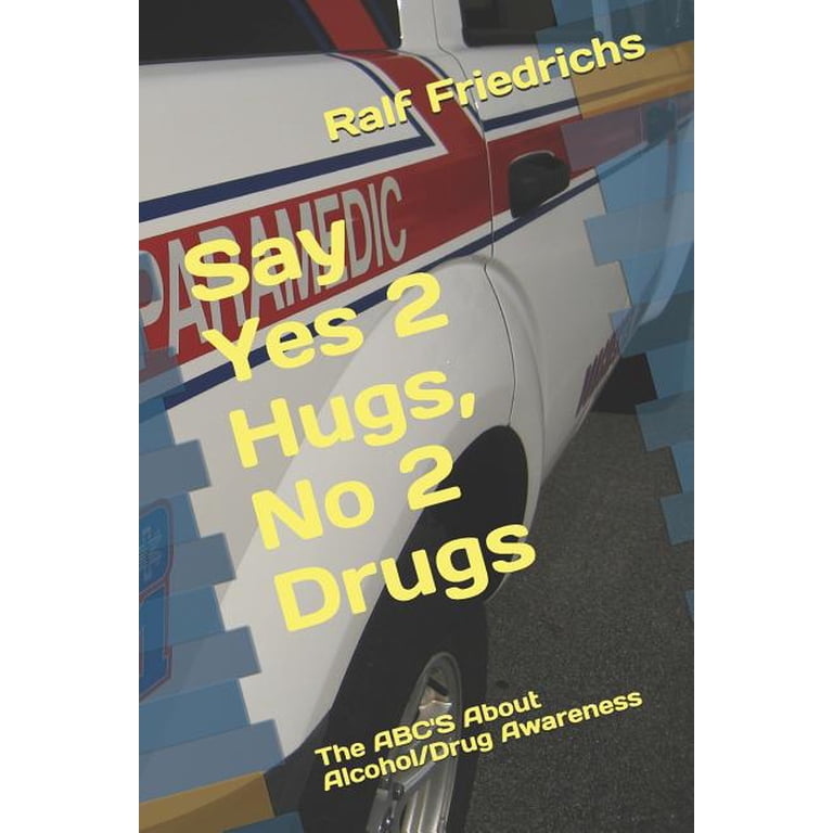 Say No To Drugs Say Yes To Hugs