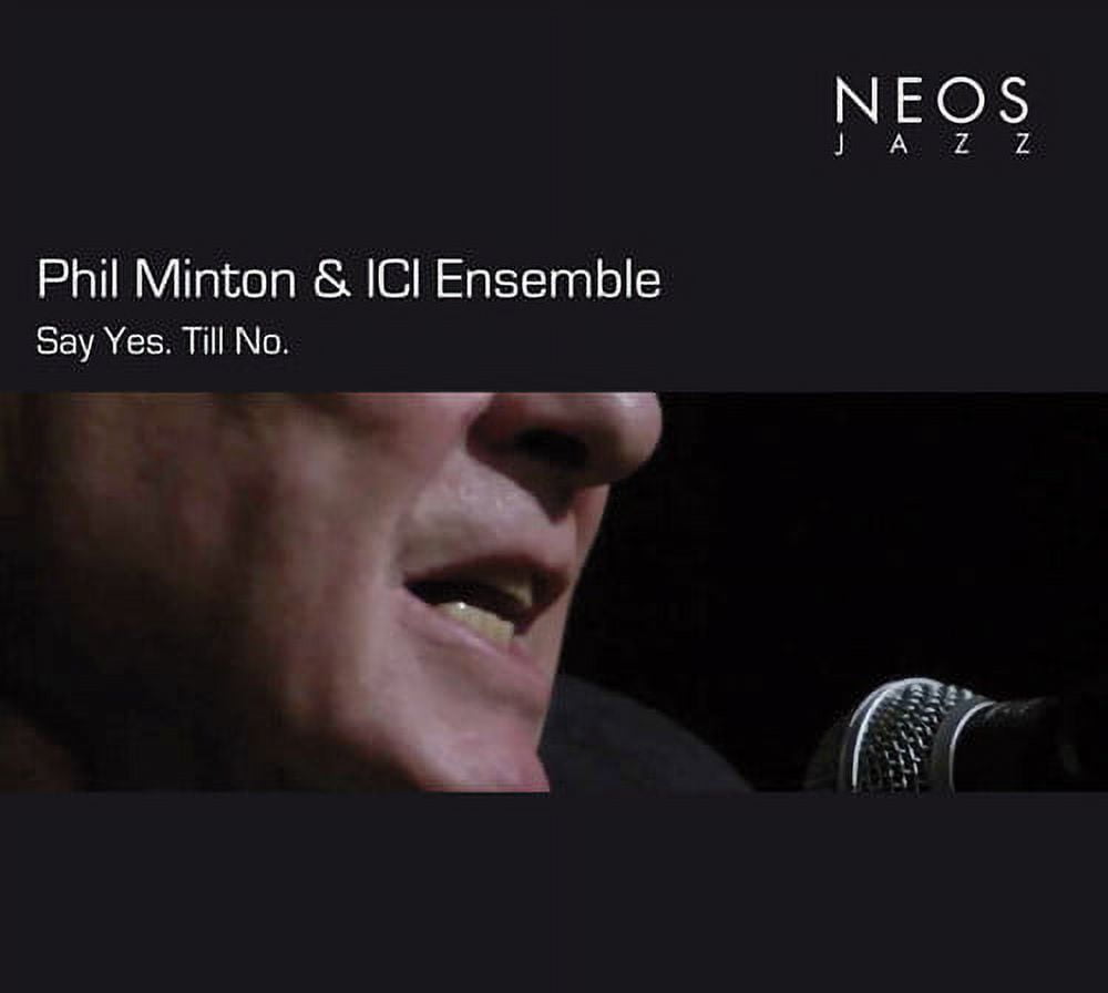 Minton & Ici Ensemble - Say Yes Till No - Music & Performance - CD ...