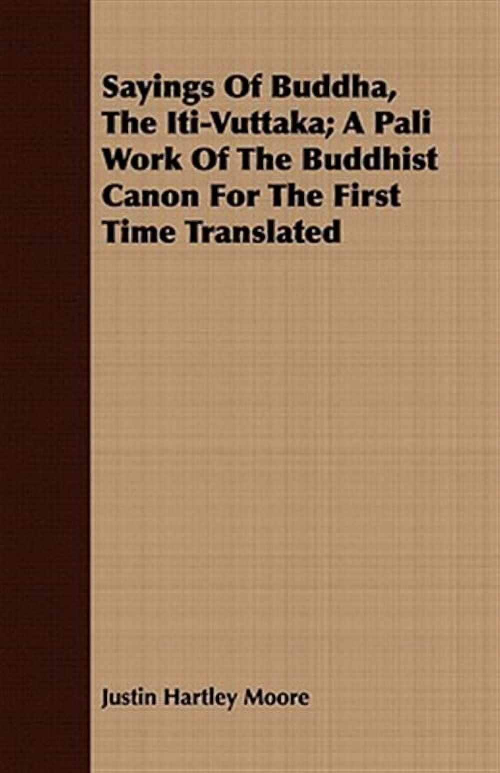 Sayings of Buddha, the Iti-vuttaka; a Pali Work of the Buddhist Canon ...