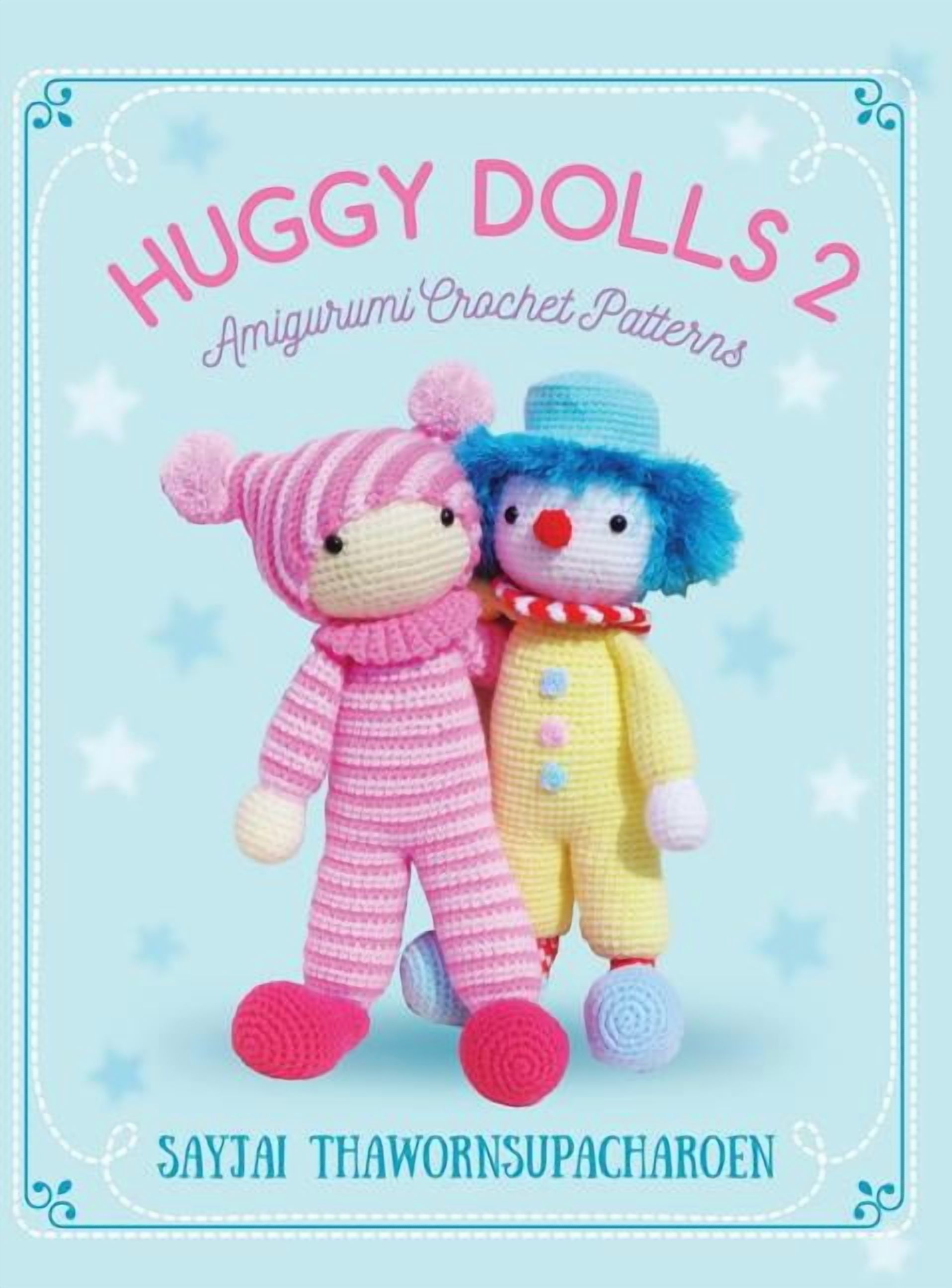 Sayjai's Amigurumi Crochet Patterns Huggy Dolls 2: Amigurumi Crochet ...