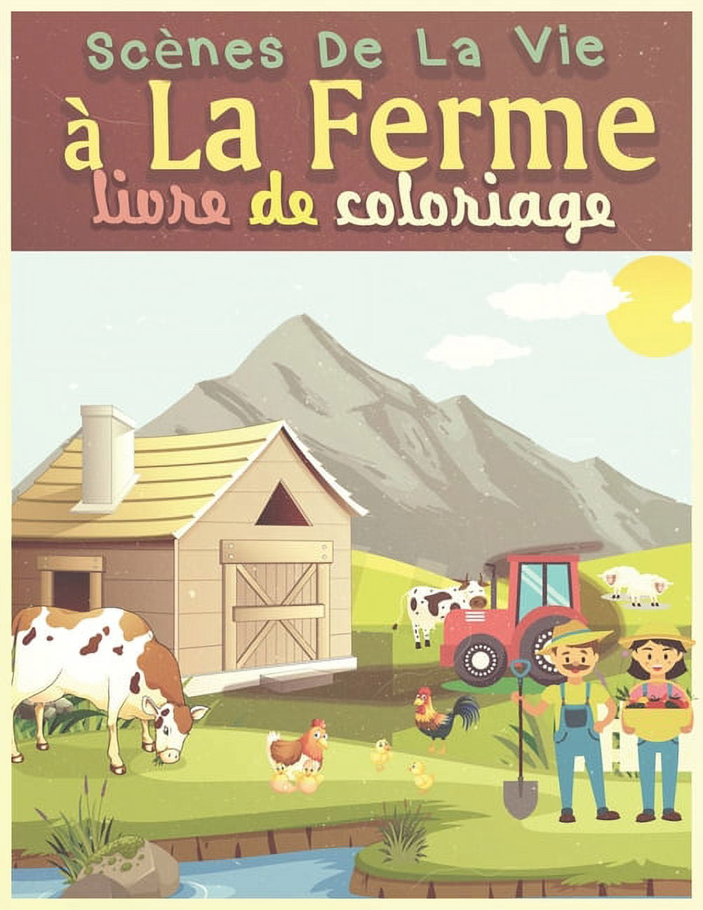 Scènes De La Vie à La Ferme Livre De Coloriage: Cahier Coloriage Pour ...