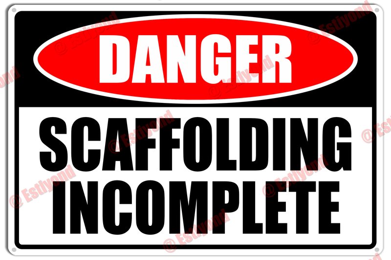 Scaffolding Incomplete Caution Warning Notice Aluminum Metal Sign 8"X12 ...
