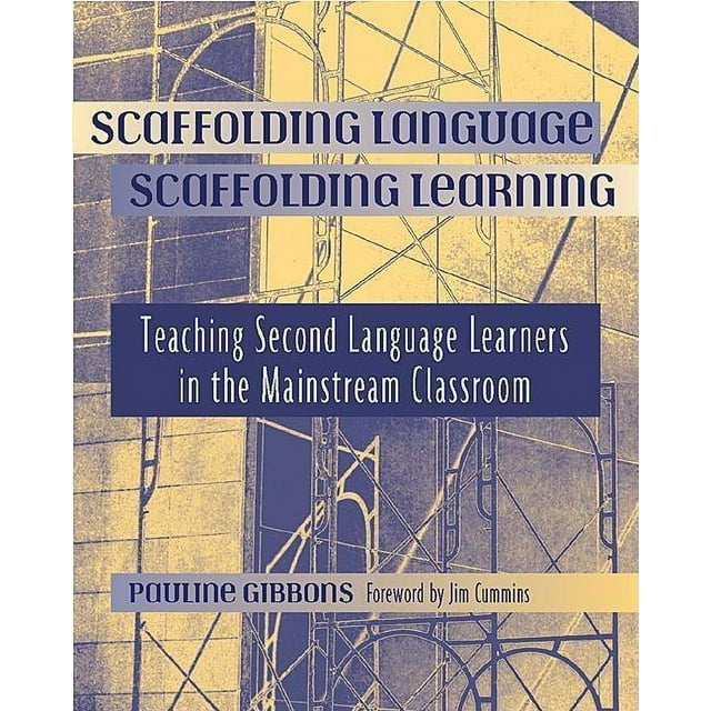 Scaffolding Language, Scaffolding Learning : Teaching Second Language ...
