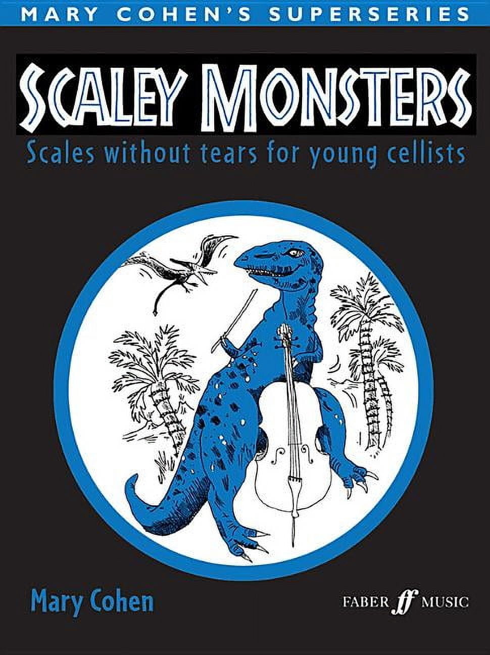 Scaley Monsters for Cello: Scales Without Tears for Young Cellists ...