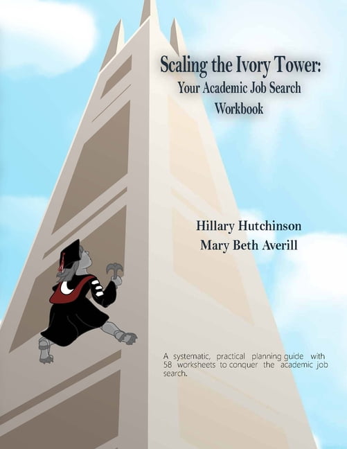 Scaling the Ivory Tower: Your Academic Job Search Workbook - Walmart.com