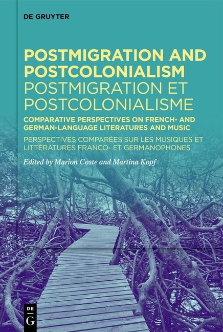 Postmigration and Postcolonialism / Postmigration Et Postcolonialisme ...