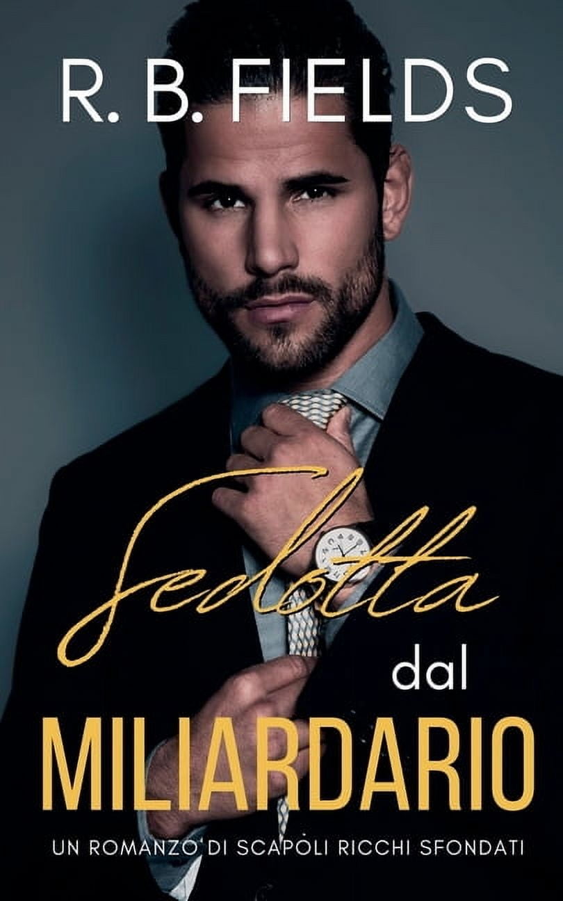 Scapoli Ricchi Sfondati Sedotta dal Miliardario: Un Romanzo di Scapoli ...