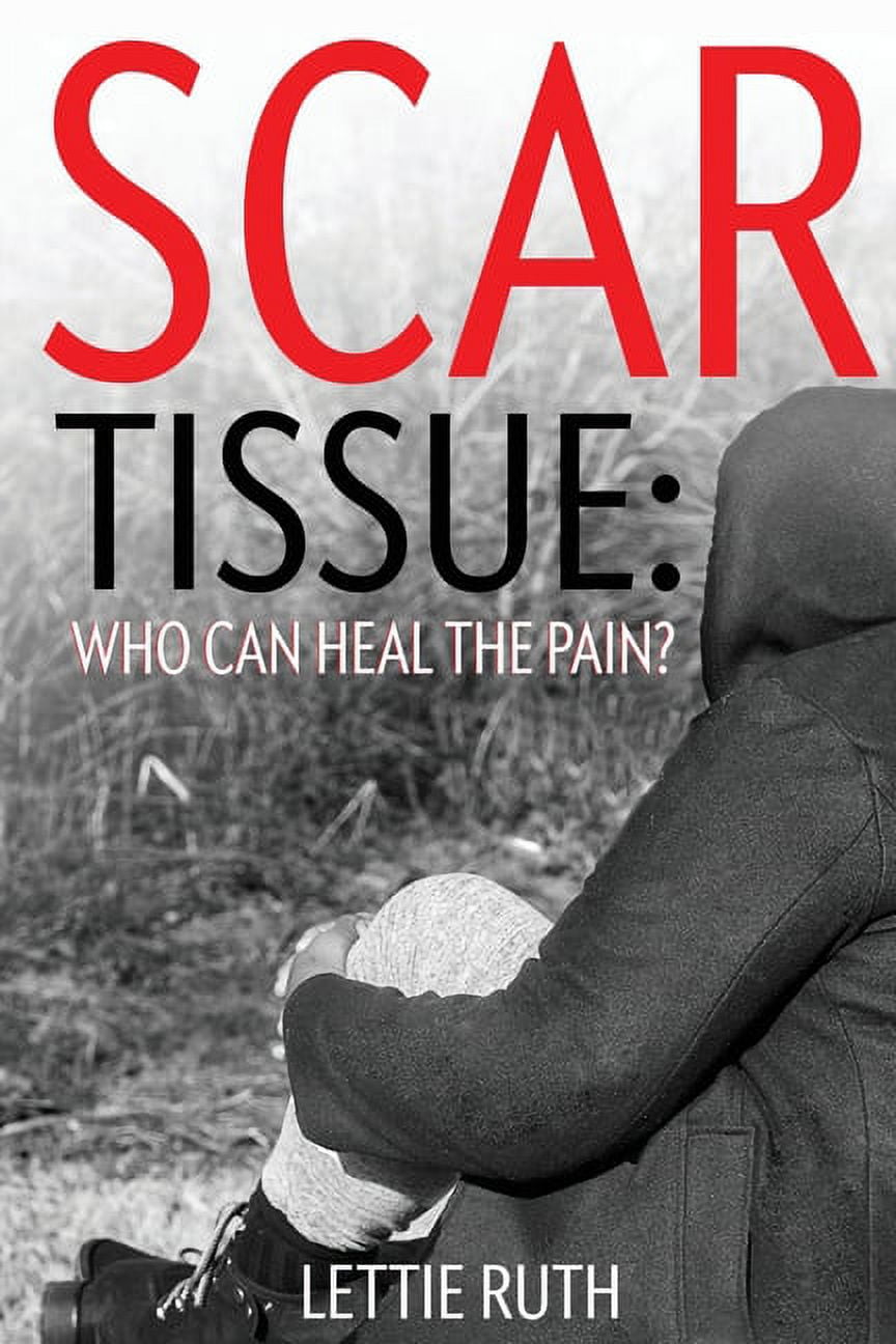 Scar Tissue: Who Can Heal The Pain? (Paperback) - Walmart.com