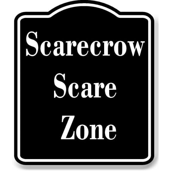 Scarecrow Scare Zone BLACK Aluminum Composite Sign 15''x18'' - Walmart.com