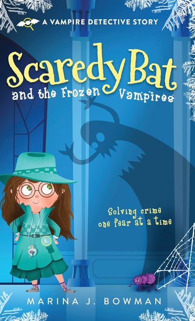 Scaredy Bat: A Vampire Detective: Scaredy Bat and the Frozen Vampires ...