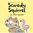 Scaredy Squirrel Scaredy Squirrel at the Beach, (Hardcover) - Walmart.com