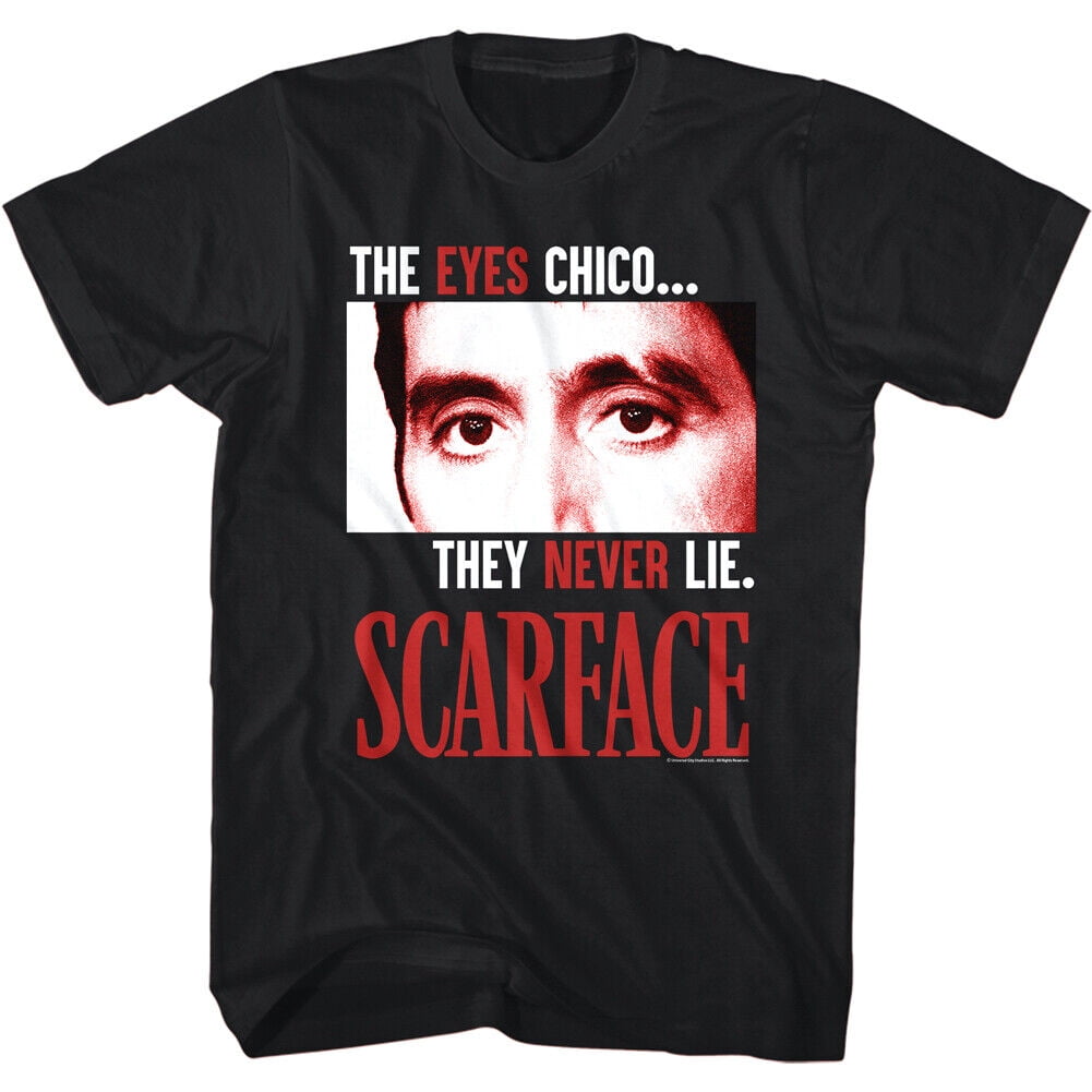 Scarface The Eyes Chico They Never Lie Men's T-Shirt Tony Montana ...