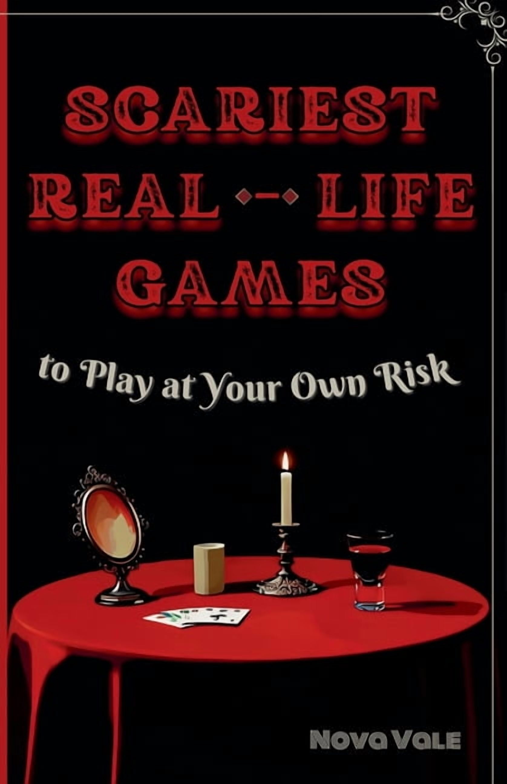 Scariest Real-Life Games to Play at Your Own Risk, (Paperback ...