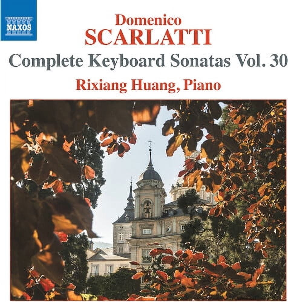 Rixiang Huang - Scarlatti: Complete Keyboard Sonatas, Vol. 30 - Music ...