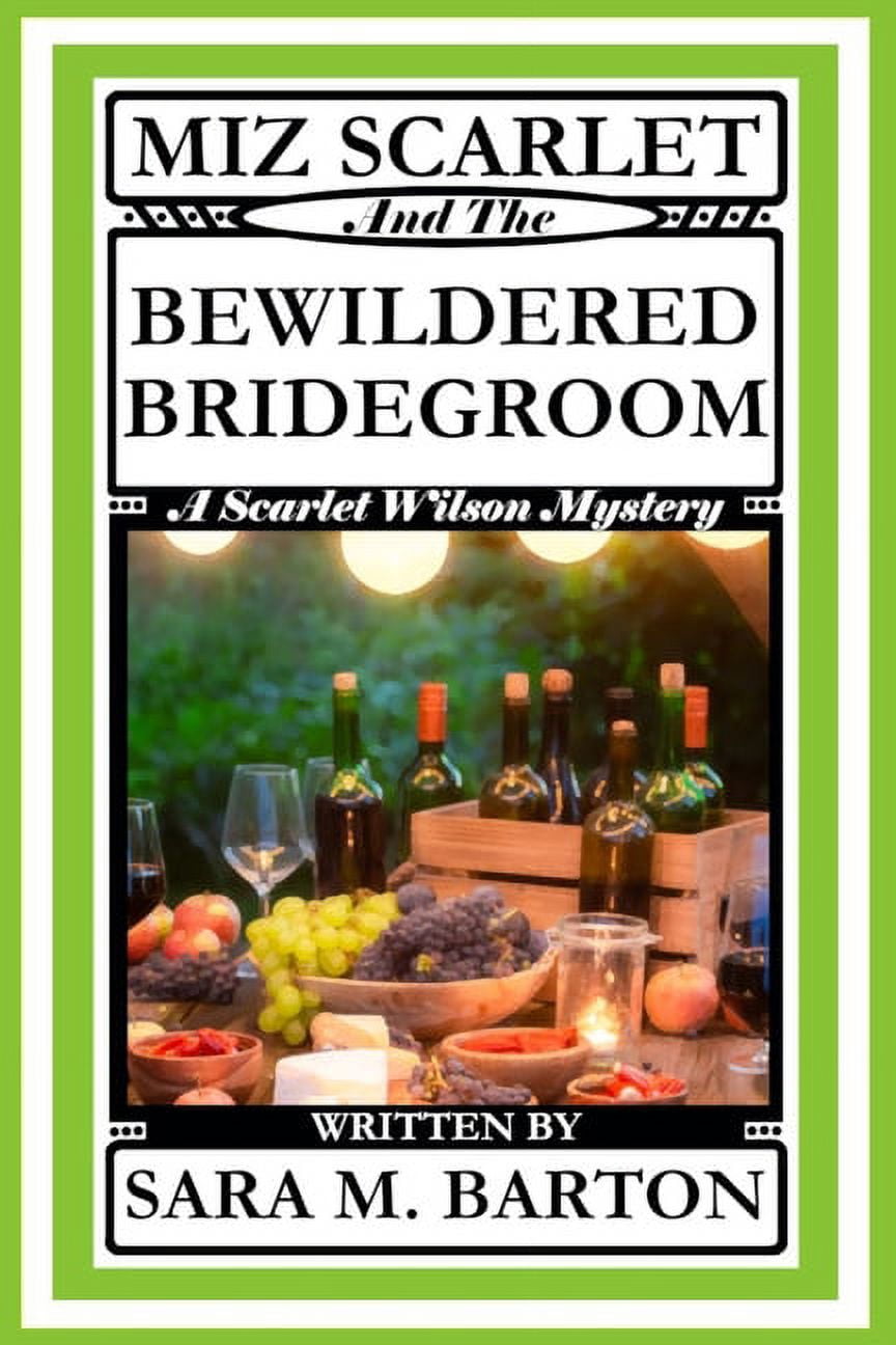 Miz Scarlet and the Bewildered Bridegroom A Scarlet Wilson Mystery ...