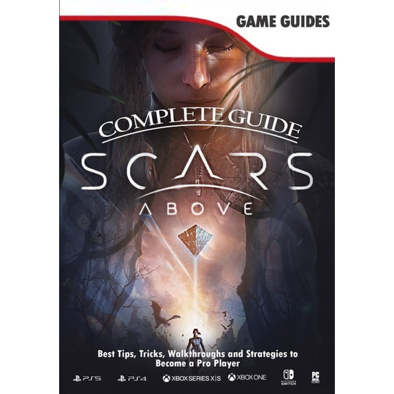Scars Above Complete Guide: (2023) Walkthrough, Best Tips, Tricks and ...