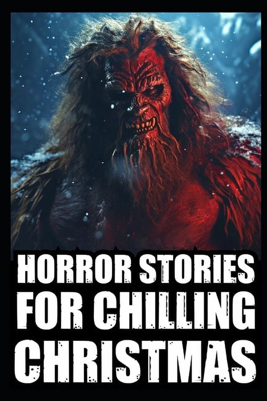 Scary Christmas Horror Stories: Horror Stories For Chilling Christmas ...