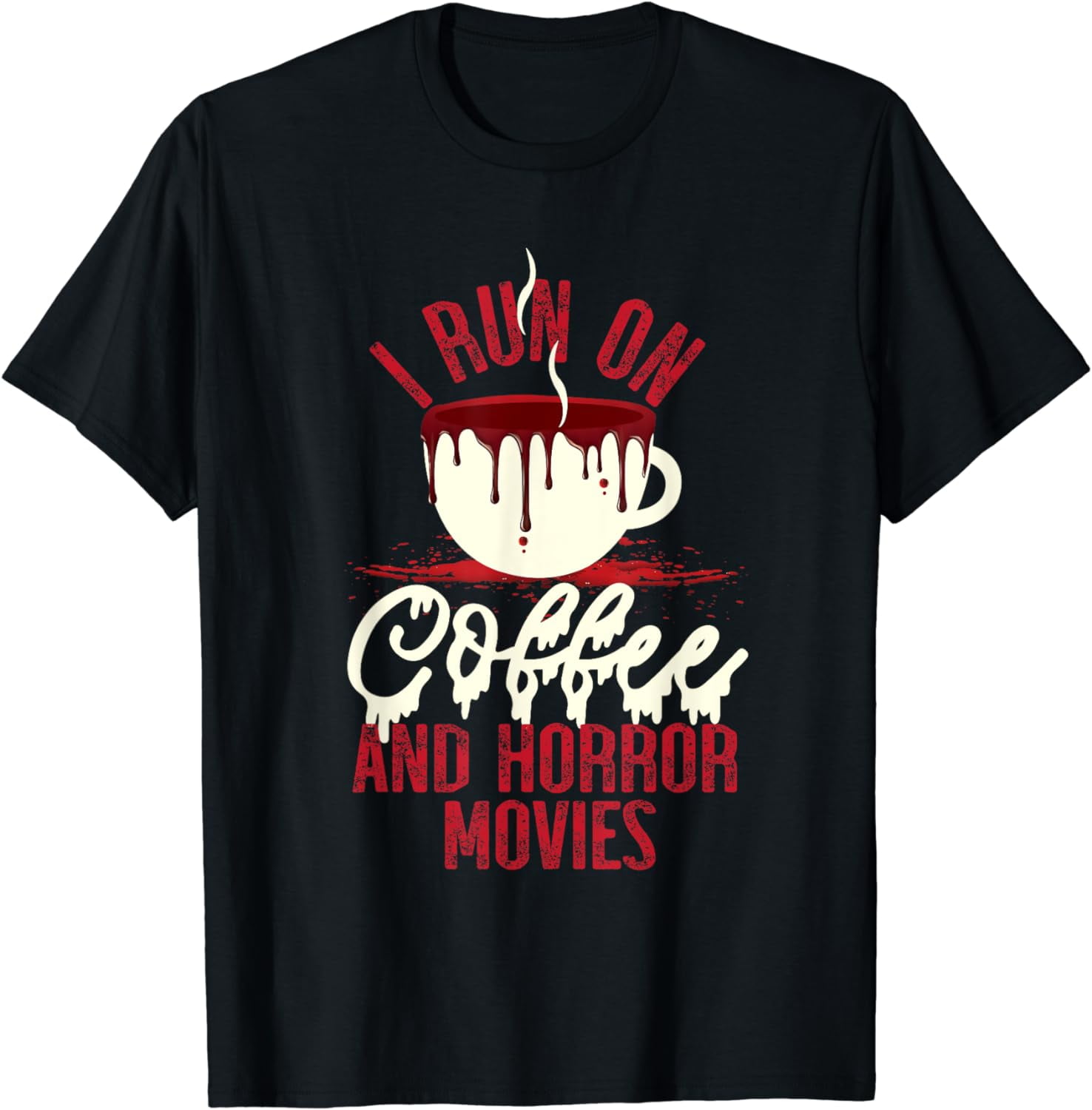 Scary I Run On Coffee And Horror Movies T-Shirt - Walmart.com