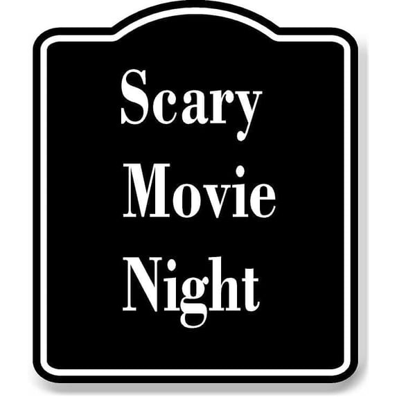 Scary Movie Night BLACK Aluminum Composite Sign 15''x18'' - Walmart.com