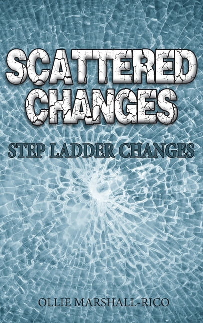 Scattered Changes: Step Ladder Changes Hardcover 1956373969 ...