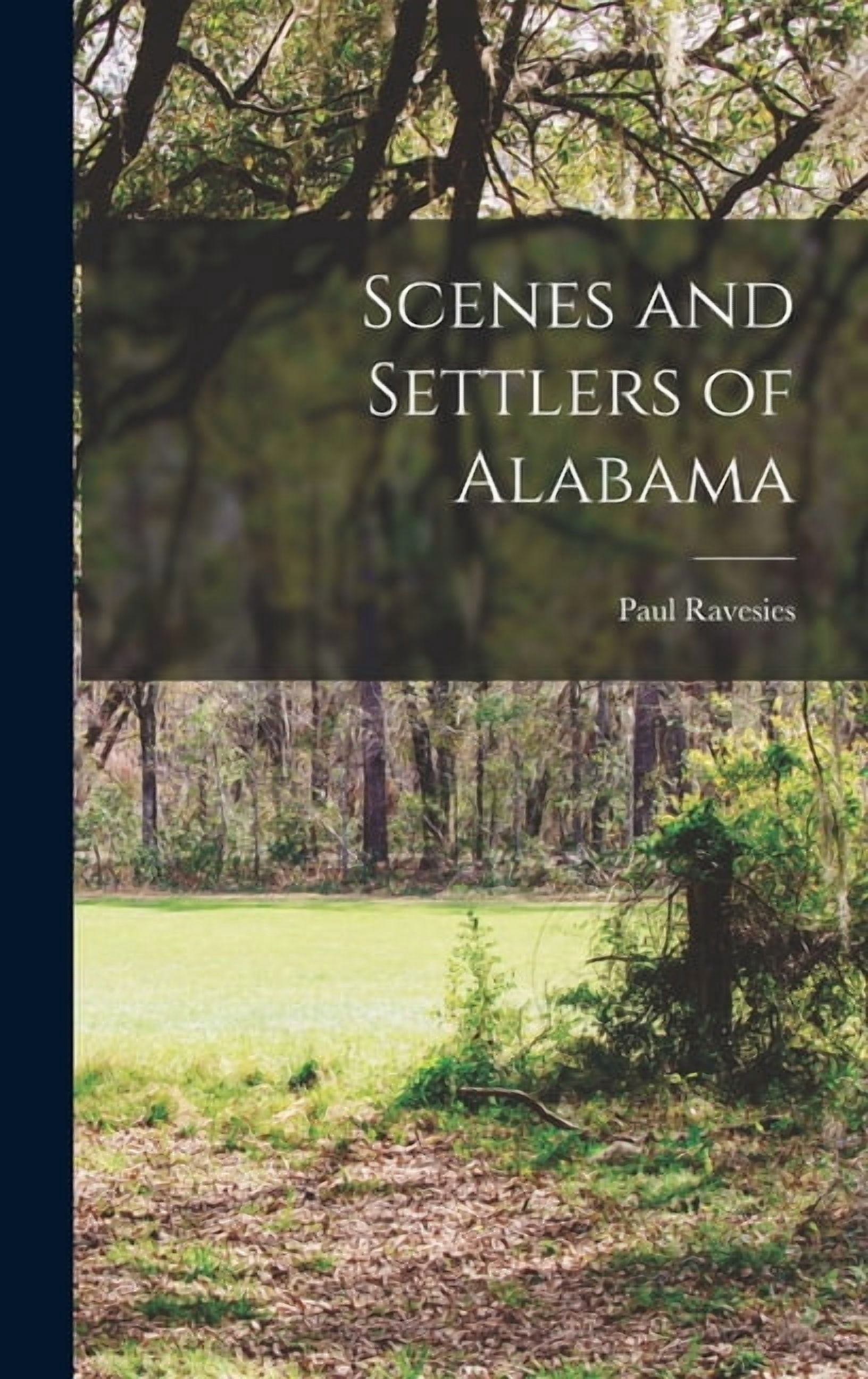 Scenes and Settlers of Alabama, (Hardcover) - Walmart.com
