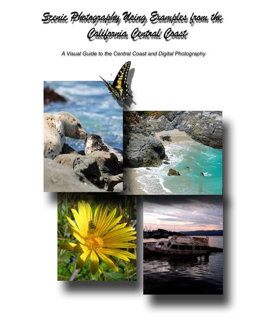 Scenic Photography Using Examples From The California Central Coast: A ...
