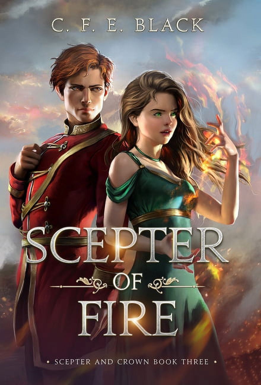 Scepter and Crown Scepter of Fire: Scepter and Crown Book Three, Book 3 ...