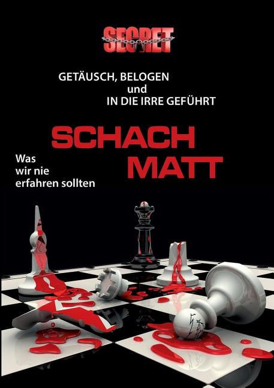 Schach matt: Getäuscht, belogen und in die Irre geführt (Paperback ...