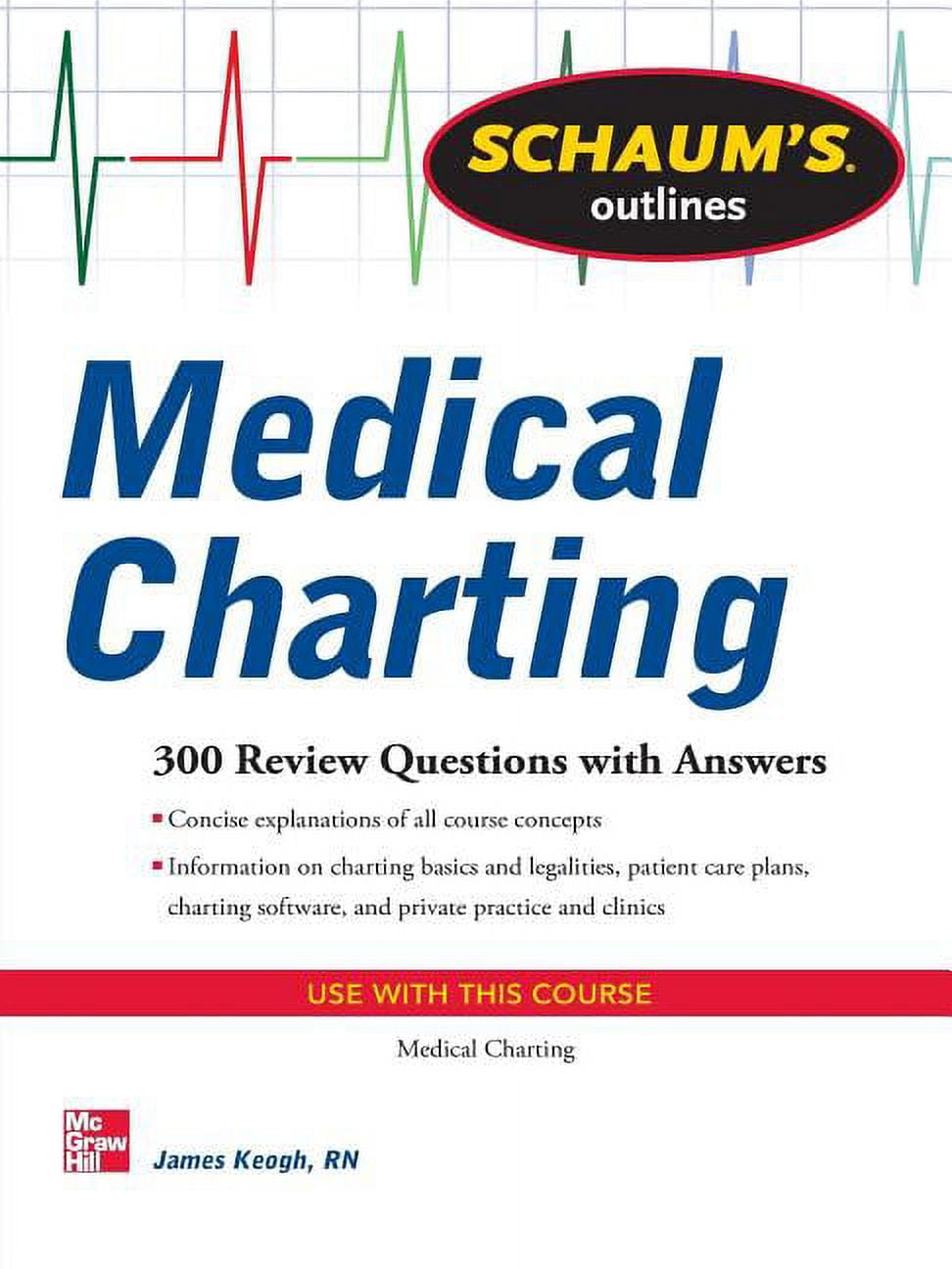 Schaum's Outline of Medical Charting: 500 Review Questions + Answers ...