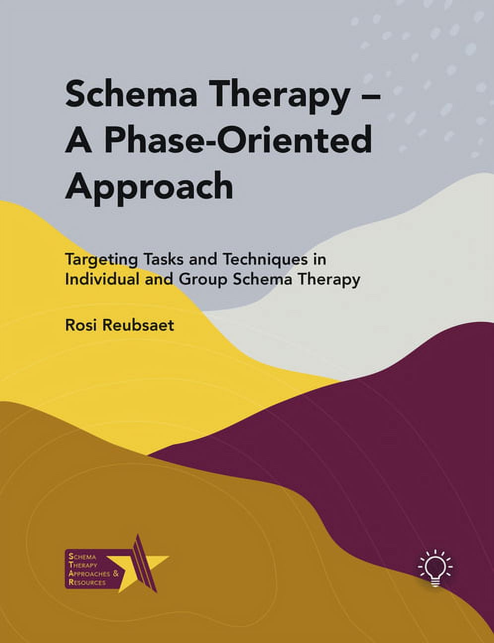 Schema Therapy – A Phase-Oriented Approach : Targeting Tasks and ...