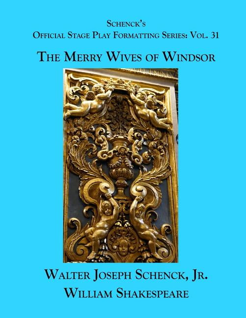 Schencks Official Stage Play Formatting Series: Vol. 31 - The Merry Wives of Windsor Paperback ...
