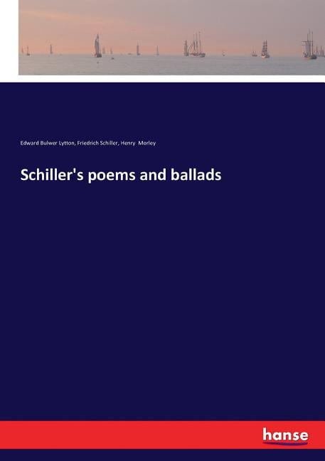 Schiller's poems and ballads (Paperback) - Walmart.com