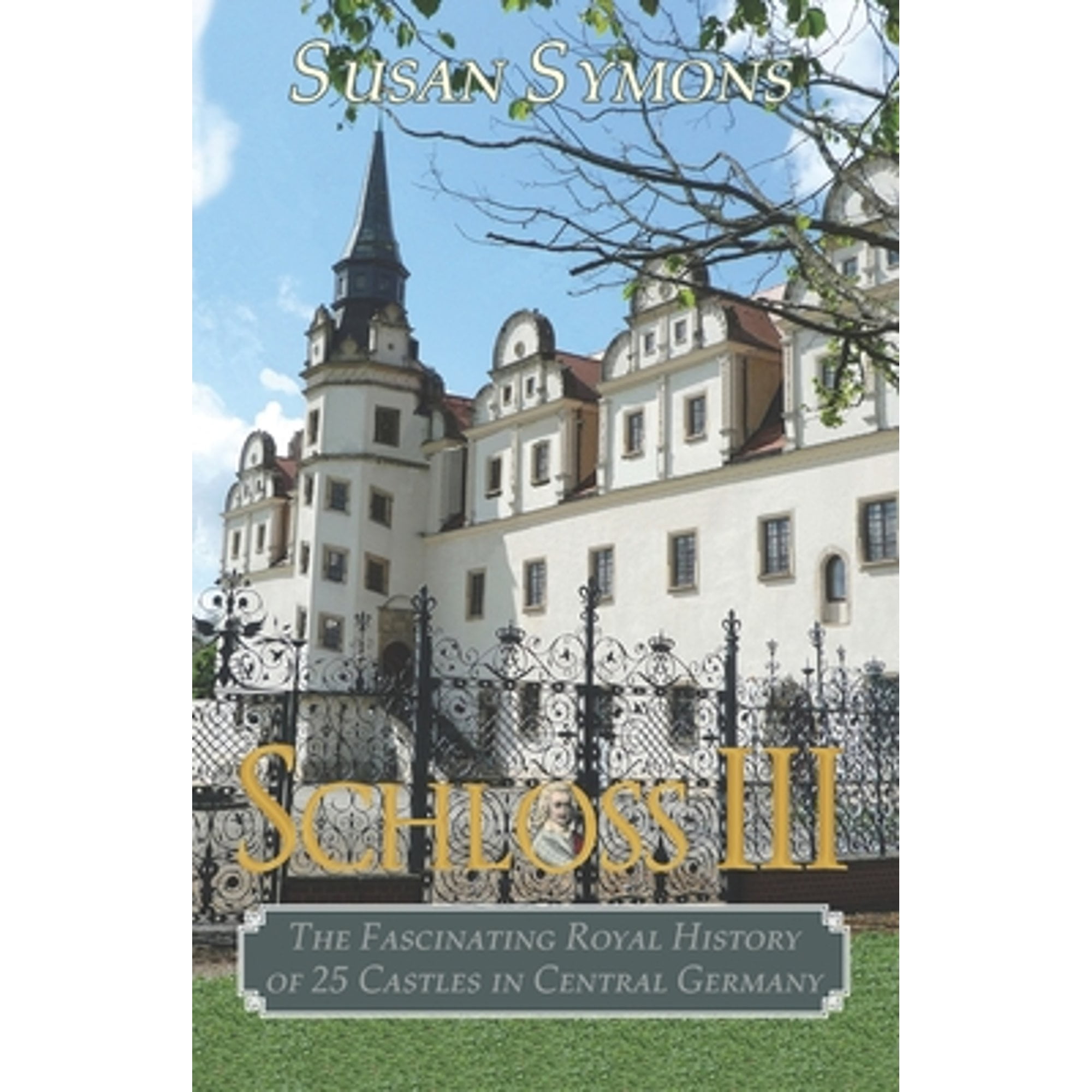 Pre-Owned Schloss III: The Fascinating Royal History of 25 Castles in ...