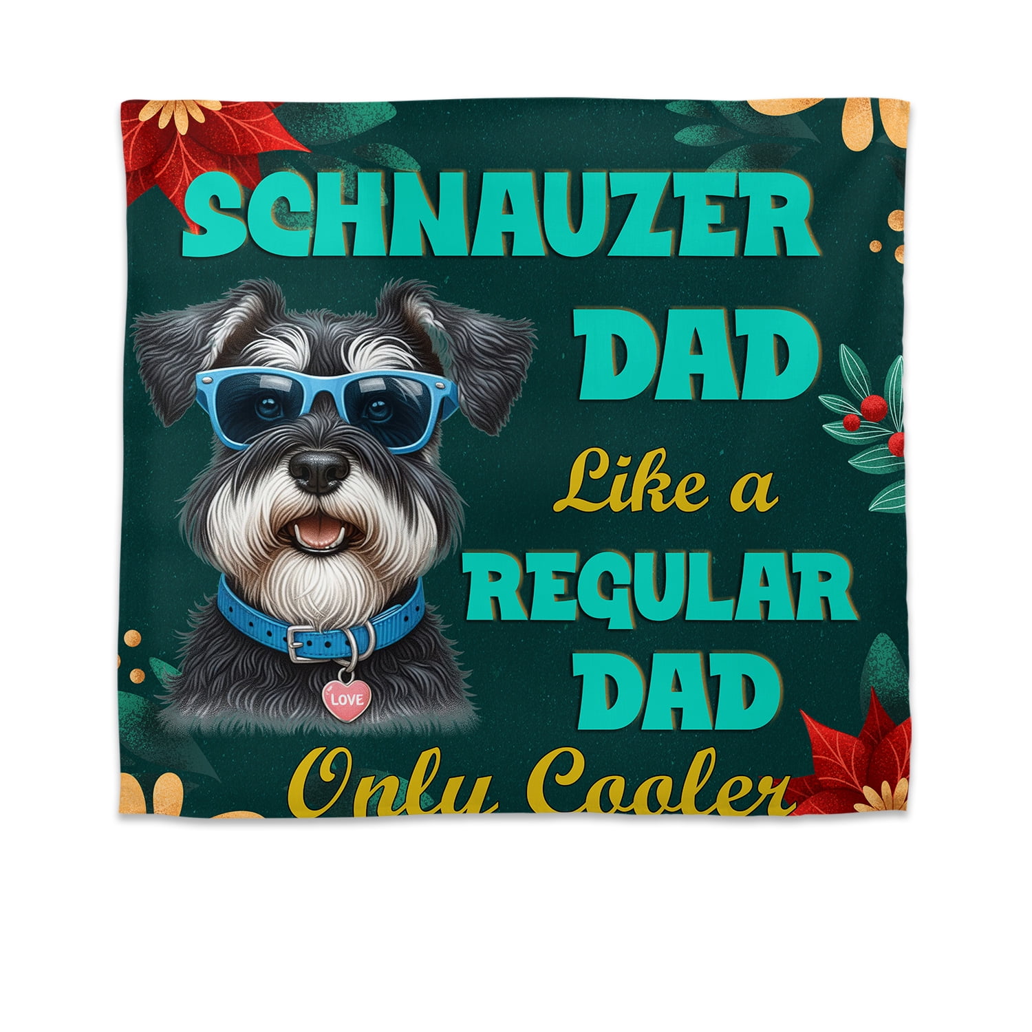Schnauzer Dad Like a Regular Dad Only Cooler Happy Father's Day Tapestry Miniature Schnauzer Dog ...