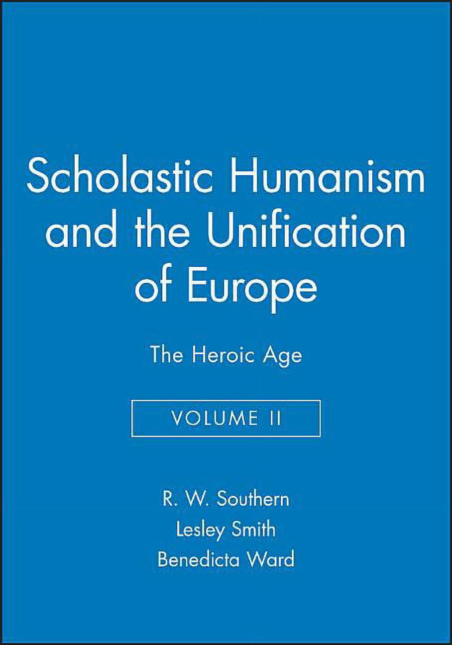 Scholastic Humanism & the Unification of Europe: Scholastic Humanism ...