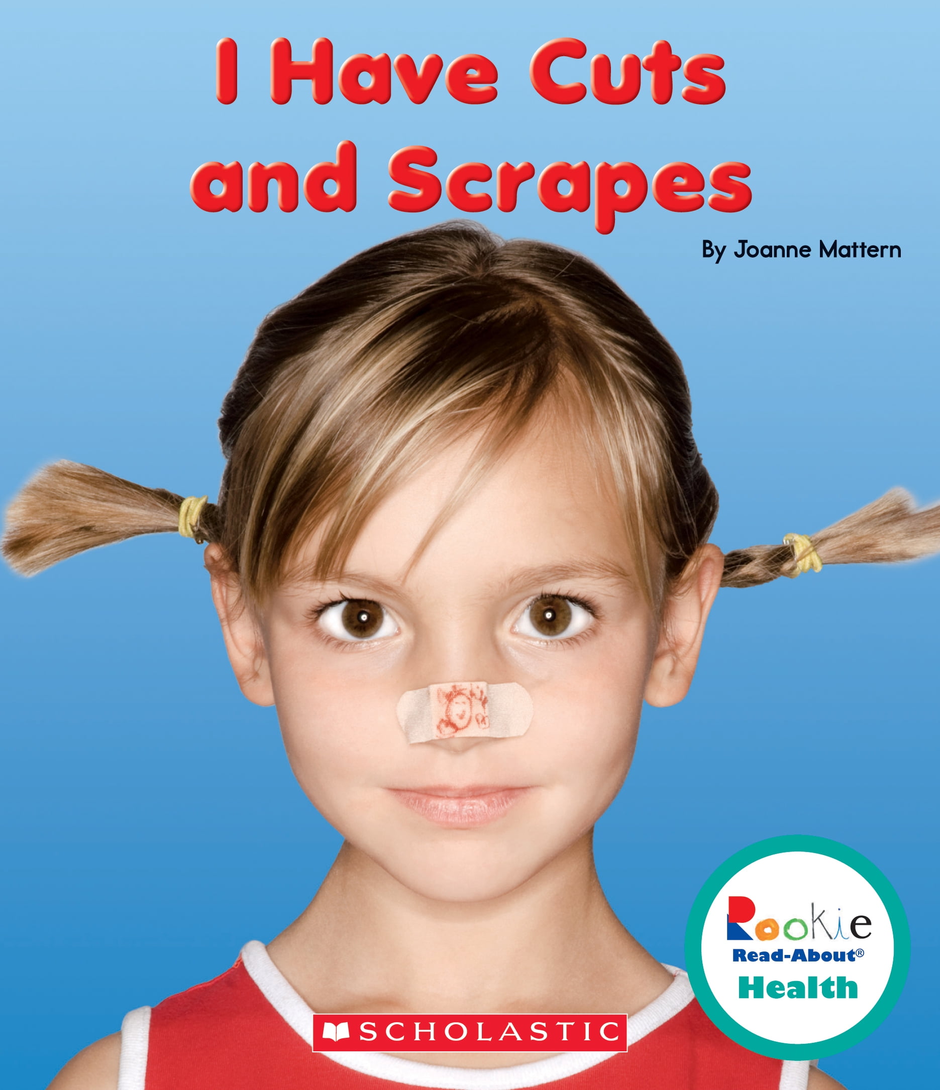Scholastic Library Publishing Rookie Read-About Health, I Have Cuts and ...