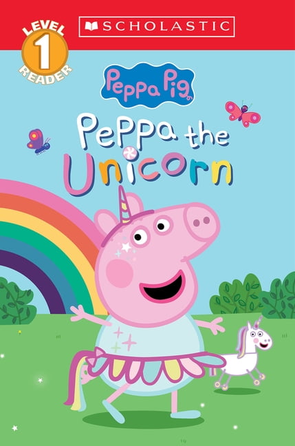 Scholastic Reader: Level 1 Peppa the Unicorn (Peppa Pig: Scholastic ...