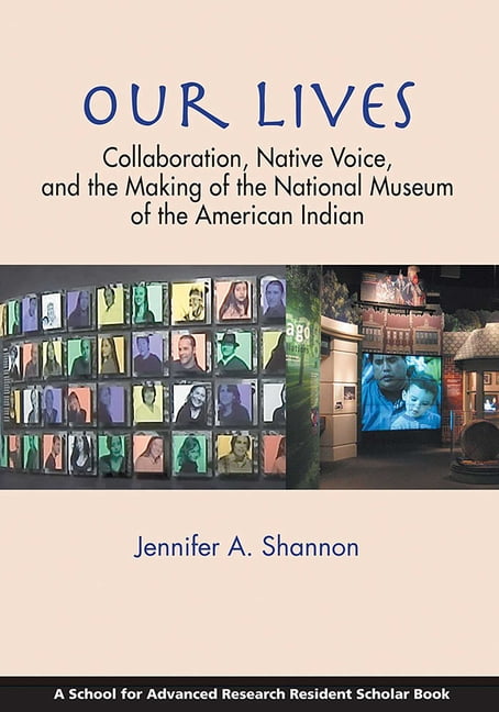 School for Advanced Research Resident Sc Our Lives: Collaboration ...