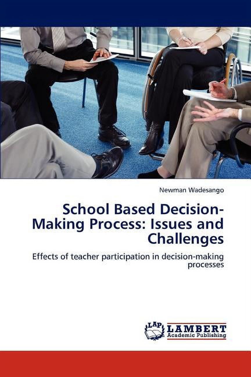 School Based Decision-Making Process: Issues and Challenges (Paperback ...