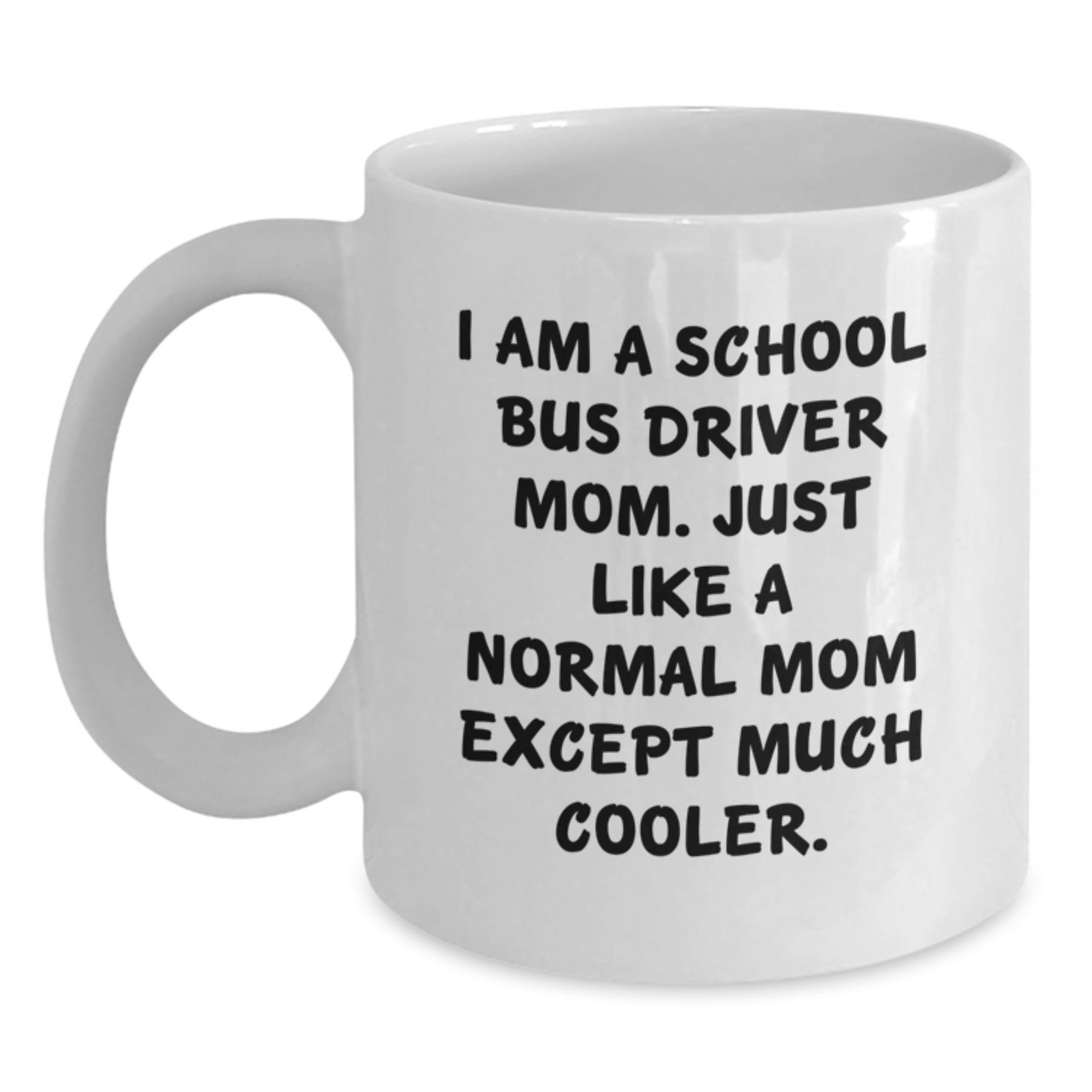 School Bus Driver Mom Gifts from Mom to School Bus Driver - Funny White ...