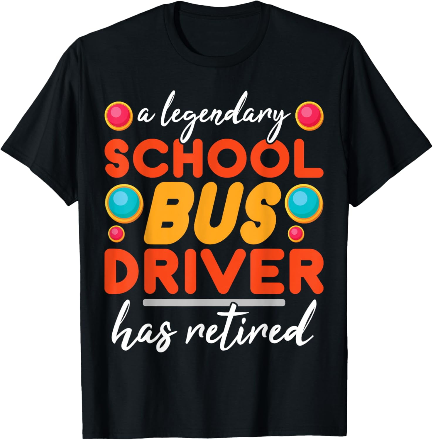 School Bus Driver Retirement Retired Bus Operator T-Shirt - Walmart.com