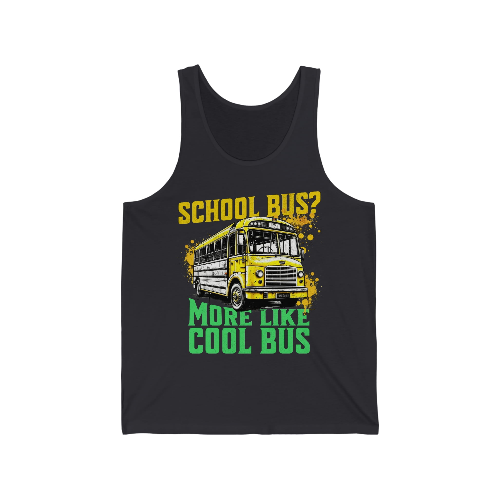School Bus Driver Unisex Jersey Tank, School Bus? More Like Cool Bus ...