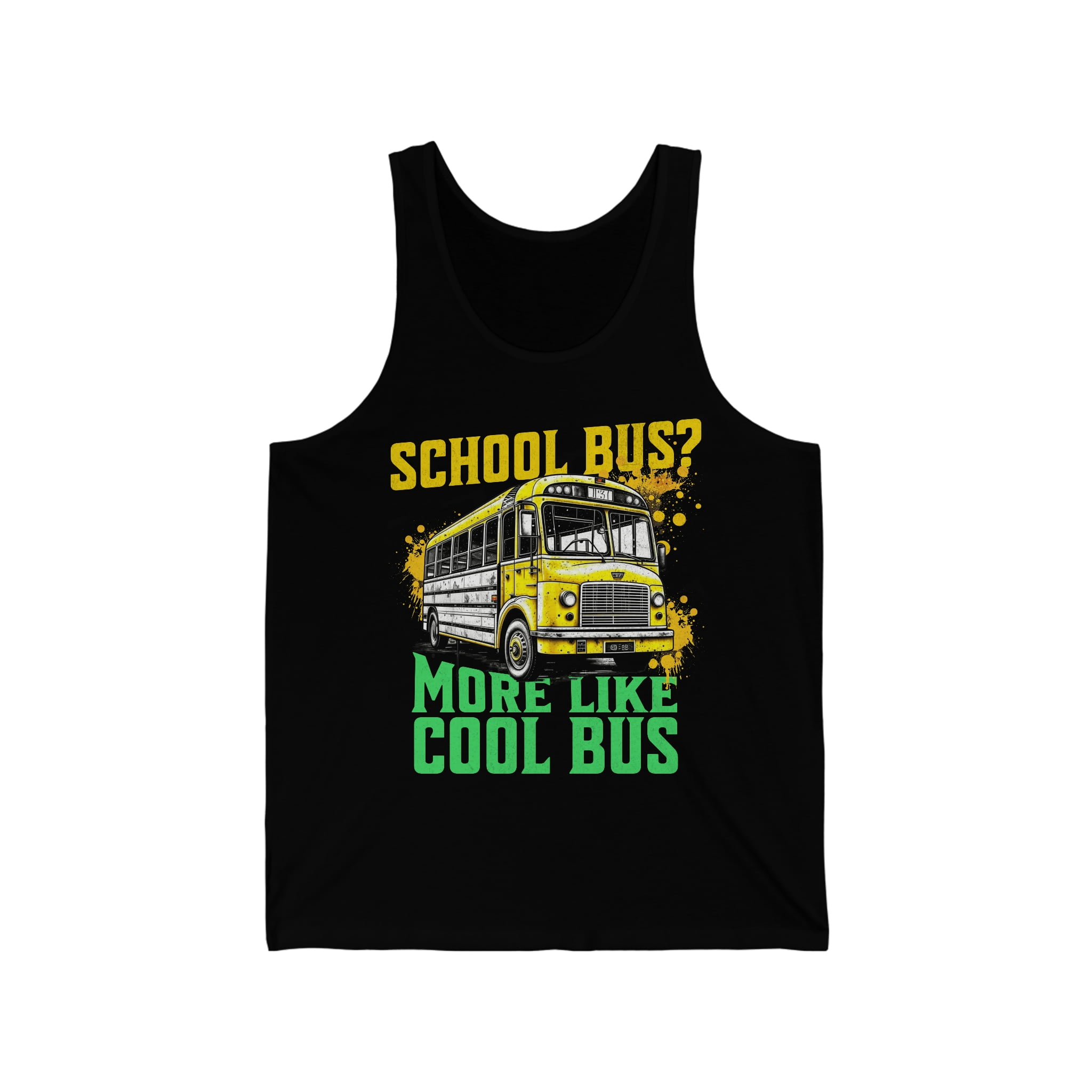 School Bus Driver Unisex Jersey Tank, School Bus? More Like Cool Bus ...