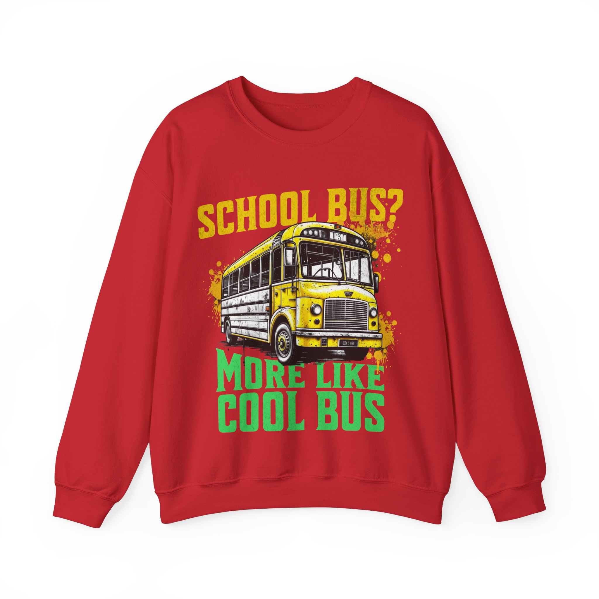 School Bus Driver Unisex Sweatshirt, School Bus? More Like Cool Bus ...