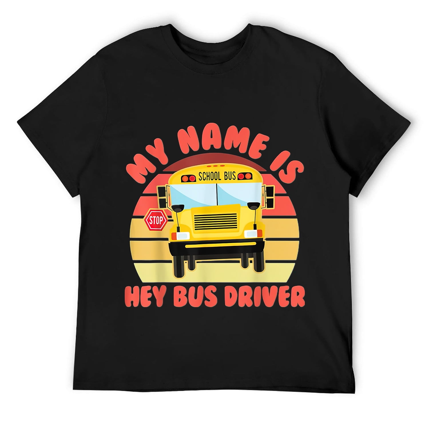 School Bus Drivers My Name Is Hey Bus Driver Bus Driving T-Shirt ...