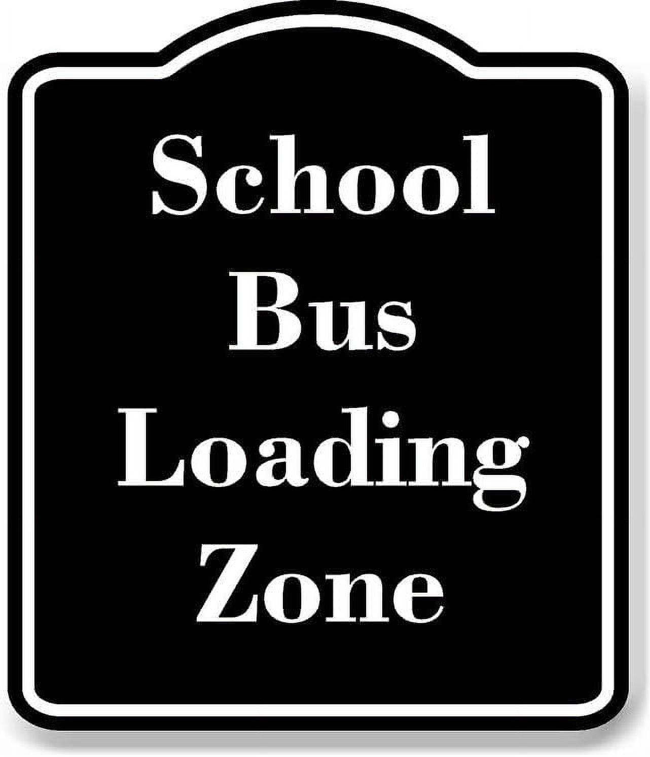 School Bus Loading Zone BLACK Aluminum Composite Sign 15''x18 ...