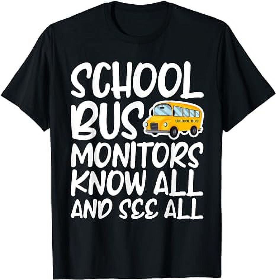 School Bus Monitors, Know All And See All T-Shirt - Walmart.com